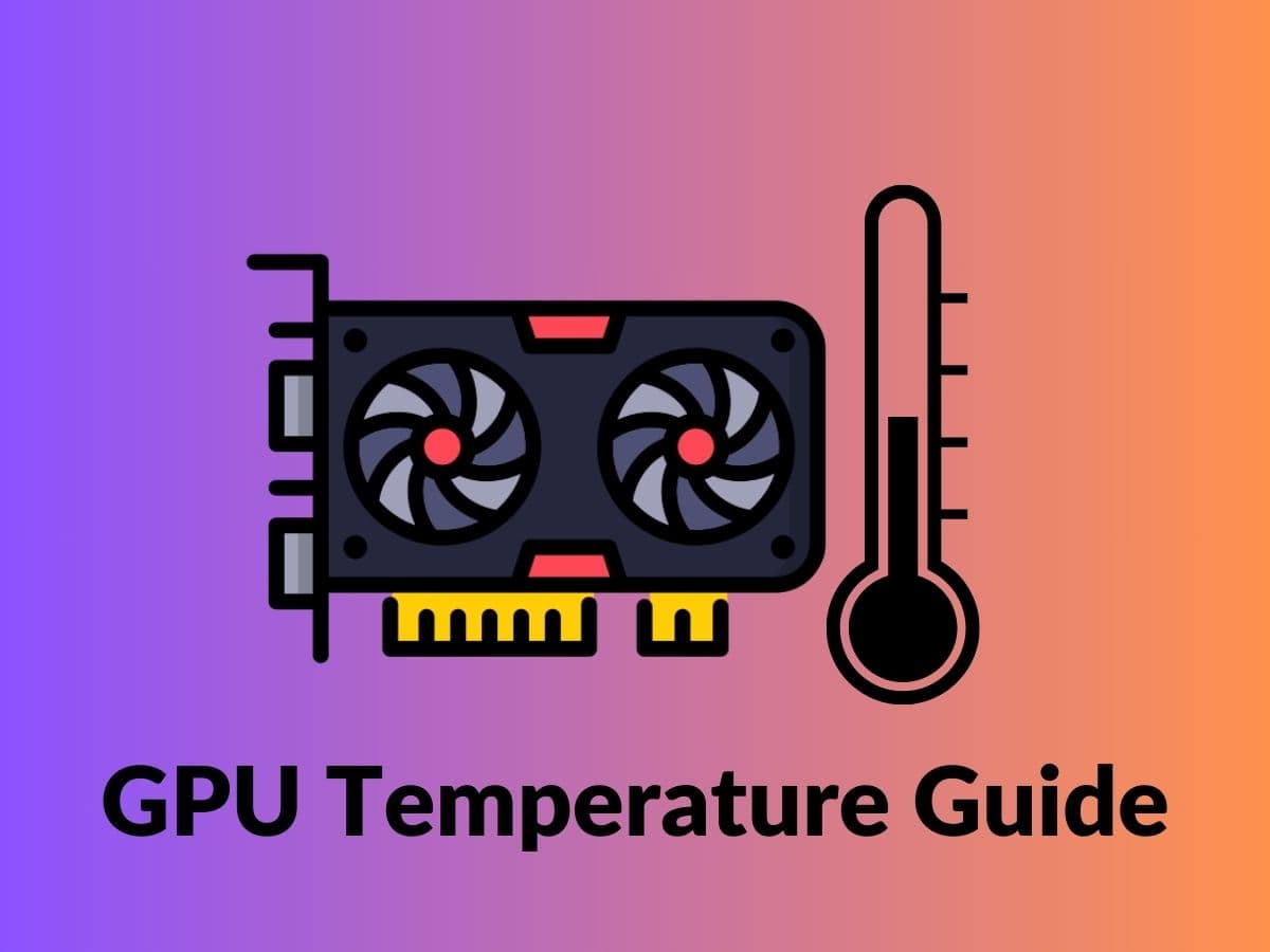 What Temperature should my GPU be? (Gaming & Other Tasks)